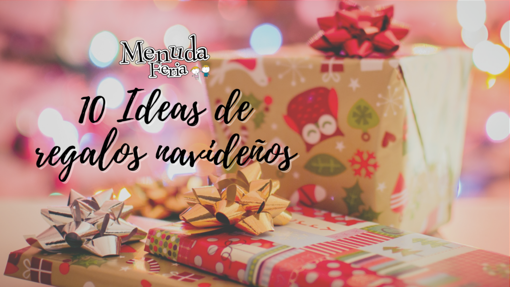 10 ideas de regalos navideños - El blog de Menuda Feria